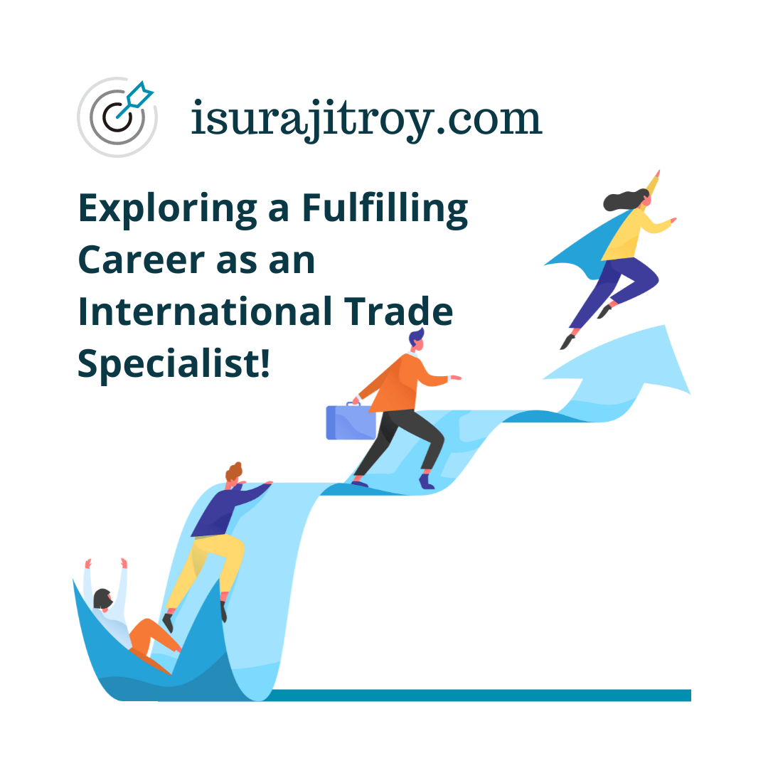 Exploring a Fulfilling Career as an International Trade Specialist ...