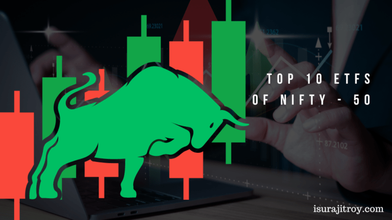 Stock to Invest: Top 10 ETFs of Nifty – 50 – Surajit Roy