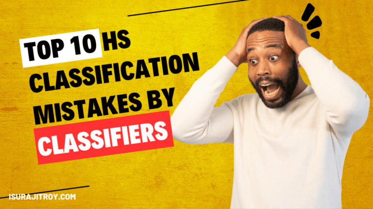 Top 10 HS Classification Mistakes by Classifiers! – Surajit Roy