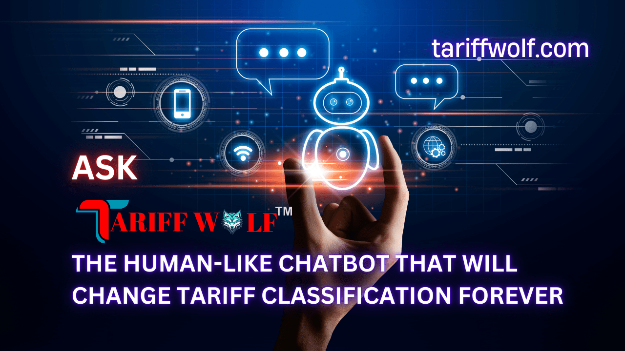 Ask Tariff Wolf™ – The Human-Like Chatbot That Will Change Tariff ...