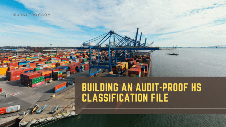 Building an Audit-Proof HS Classification File – Surajit Roy